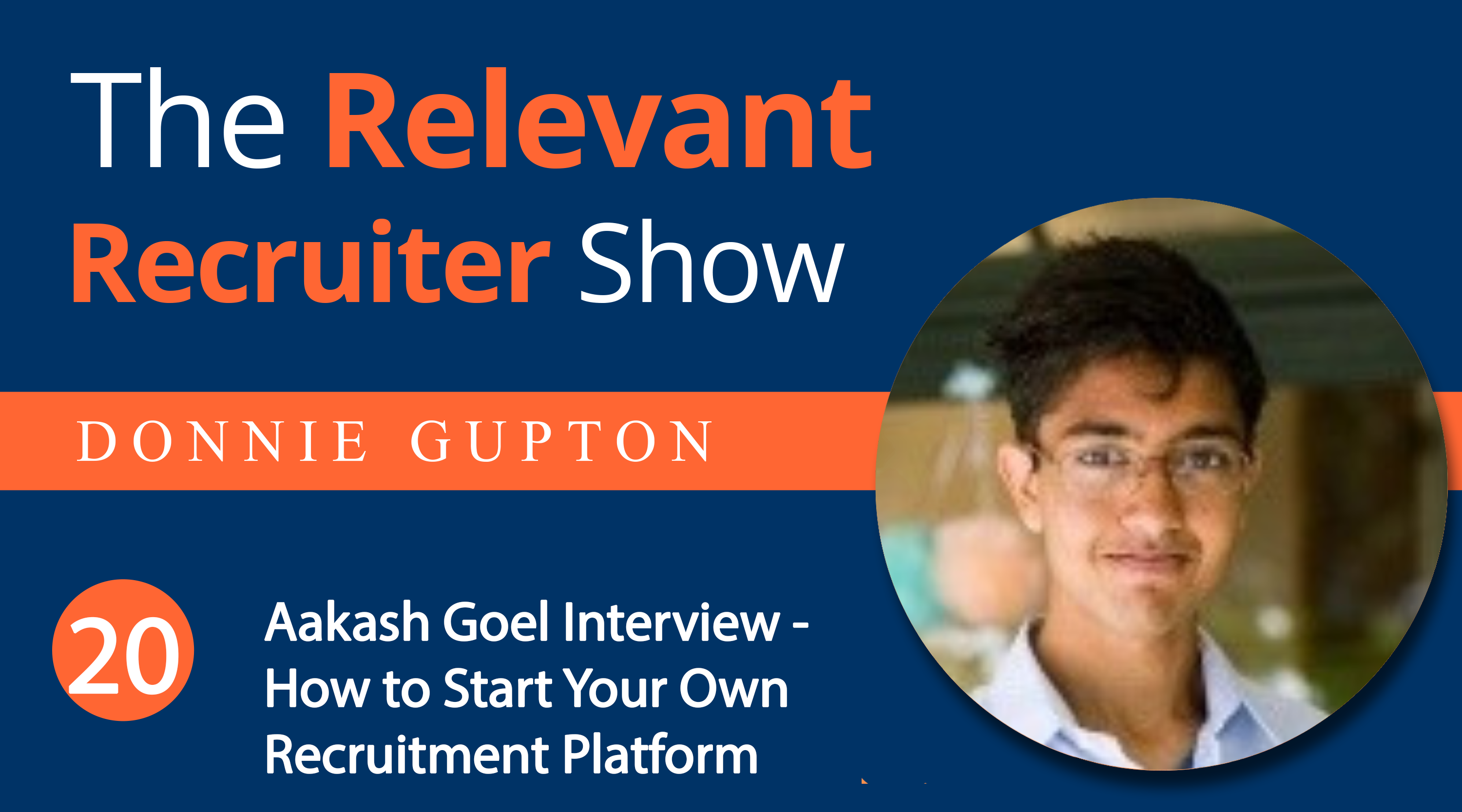 Aakash Goel Interview – How to Start Your Own Recruitment Platform | Ep 20 - Digital Client ...