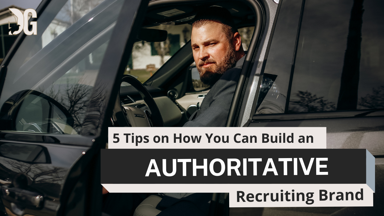 5 Tips on How You Can Build an AUTHORITATIVE Recruiting Brand ... 5 Tips on How You Can Build an AUTHORITATIVE Recruiting Brand ...